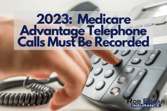 Medicare Advantage Telephone Calls Must Be Recorded for 2023 ~ Health ...